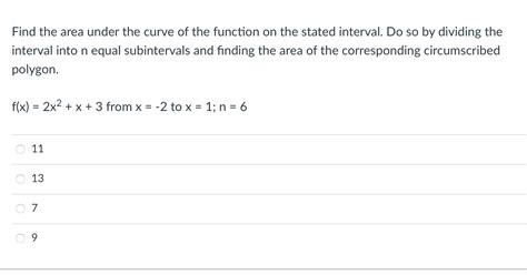 Solved Find The Area Under The Curve Of The Function On The Chegg