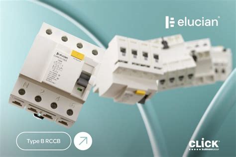 Elucian Type B Rccb For Enhanced Electrical Safety Electrical Contracting News Ecn