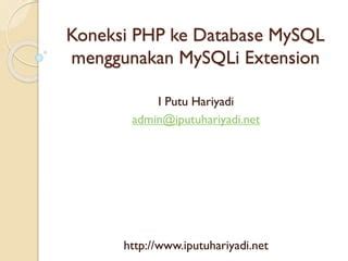 Koneksi PHP Ke Database MySQL Menggunakan MySQLi Extension PPT
