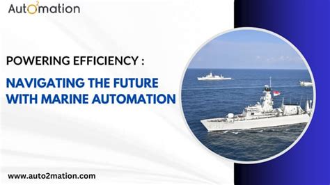 Powering Efficiency Navigating The Future With Marine Automation Pptx