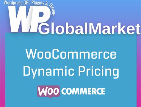 Woocommerce Dynamic Pricing Wordpress Gpl Plugin And Theme Market