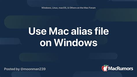 Use Mac Alias File On Windows Macrumors Forums