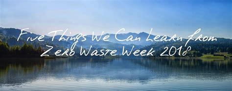 Five Things We Can Learn From Zero Waste Week Pwtw Blog