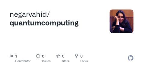 GitHub Negarvahid Quantumcomputing