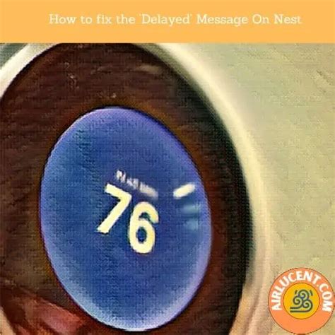 Nest Thermostat Delayed Message Causes Fixes Airlucent