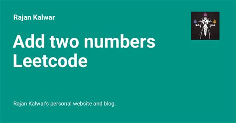 Add Two Numbers Leetcode Rajan Kalwar