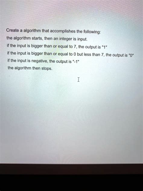 Solved Create A Algorithm That Accomplishes The Following The
