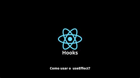 Como Usar O Hook Useeffect Do React Hora De Codar
