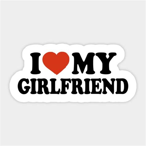 I Love My Girlfriend Sticker Happyherkus Design