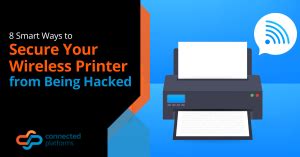 Smart Ways To Secure Your Wireless Printer From Being Hacked Connected Platforms