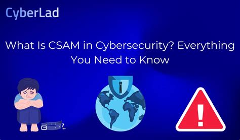 What Is Csam In Cybersecurity Complete Guide