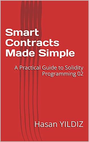Smart Contracts Made Simple A Practical Guide To Solidity Programming
