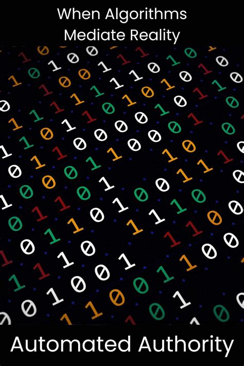 automated authority when algorithms mediate reality