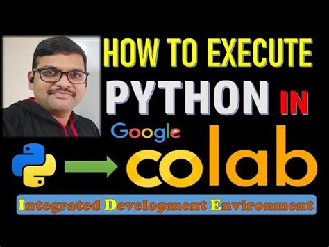 Learn HOW TO EXECUTE PYTHON IN GOOGLE COLAB GOOGLE COLLABORATOR