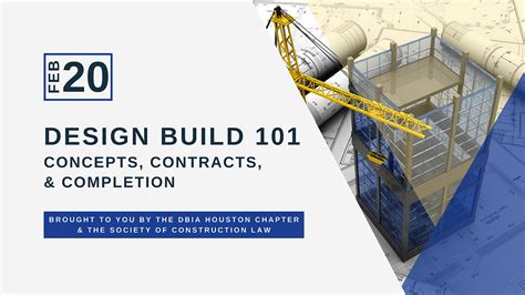 Dbia And Scl Houston Chapters Present Design Build 101 Concepts Contracts And Completion