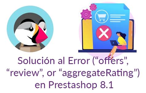 Solución Al Error “offers” “review” Or “aggregaterating” En