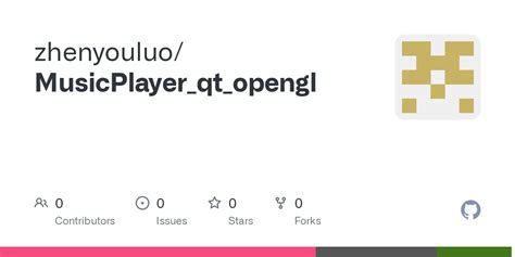 GitHub Zhenyouluo MusicPlayer Qt Opengl