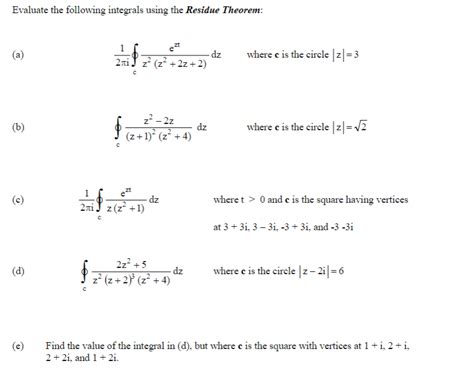 solved evaluate the following integrals using the residue