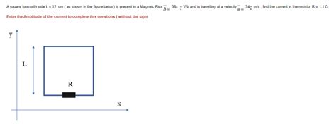 Solved A Square Loop With Side L Cm As Shown In The Chegg Com