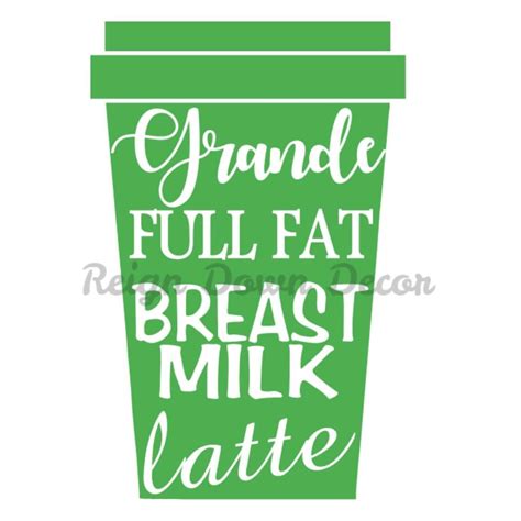 Breast Milk Latte Svg Whole Milk Svg Cute Svg Breastmilk Svg Grande