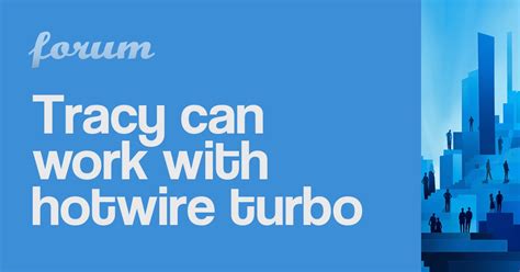 Tracy Can Work With Hotwire Turbo — Nette Framework Forum