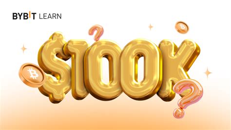 what if a bitcoin were worth 100k bybit learn