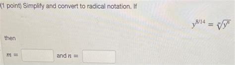 solved 1 point simplify and convert to radical notation