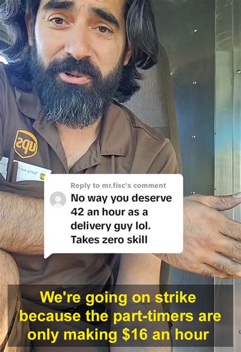 Ups Drivers Are Going On Strike And This Worker Says That 42 An Hour