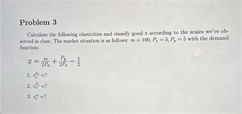 solved calculate the following elasticities and classify