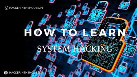 How To Learn System Hacking Hith Blog Hackerinthehouse