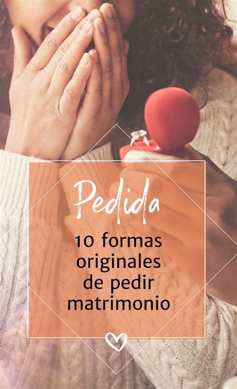 19 Formas De Pedir Matrimonio Románticas Y únicas Como Vuestra