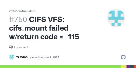 Cifs Vfs Cifsmount Failed Wreturn Code 115 · Issue 750 · Vdsmvirtual Dsm · Github