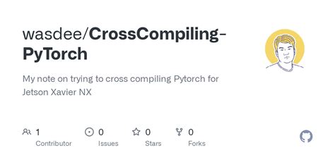 Github Wasdee Crosscompiling Pytorch My Note On Trying To Cross Compiling Pytorch For Jetson