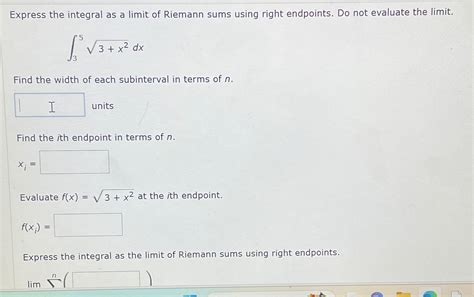 Solved Express The Integral As A Limit Of Riemann Sums Using Chegg