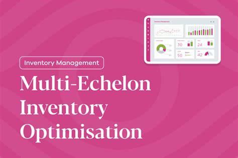 Multi Echelon Inventory Optimisation Faq And Techniques 2024 Jandj Usa