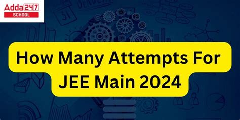 How Many Attempts For JEE Main Know JEE Main Attempt Limit