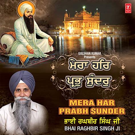 Play Mera Har Prabh Sunder By Bhai Raghbir Singh Usa Wale On