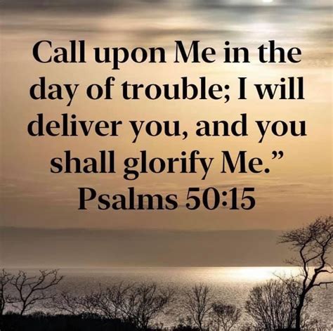 Psalm 50 15 And Call Upon Me In The Day Of Trouble I Will Deliver Thee