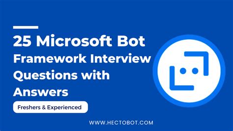 25 Microsoft Bot Framework Interview Questions With Answers Hectobot