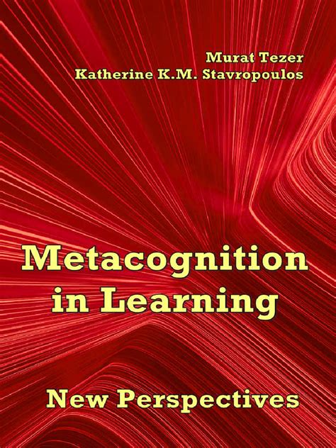 Metacognition In Learning New Perspectives 2024 Tezer M Z Library Pdf Metacognition