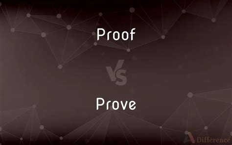 Proof Vs Prove Whats The Difference