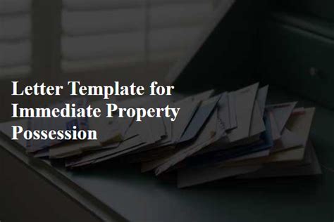 Letter Template For Immediate Property Possession Free Samples In Pdf Letterin