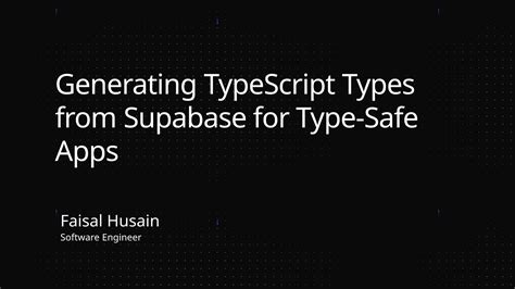 Generating Typescript Types From Supabase For Type Safe Apps Faisal