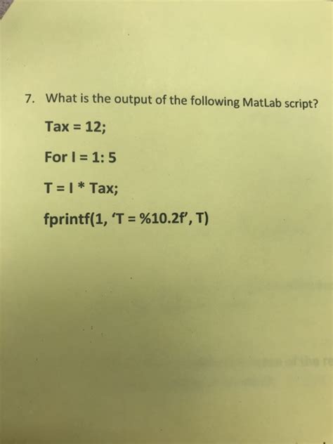 Solved What Is The Output Of The Following Matlab Script