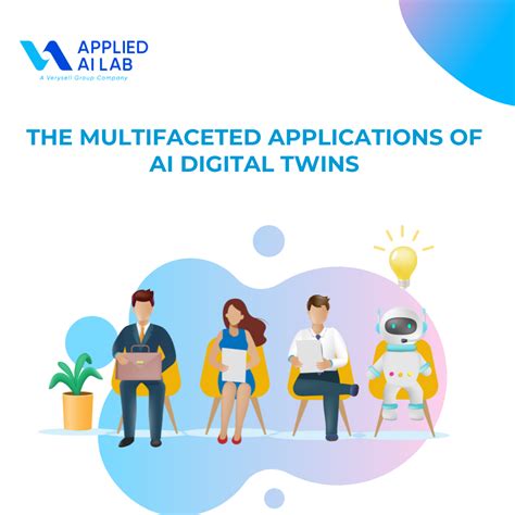 The Multifaceted Applications Of Ai Digital Twins Verysell Ai