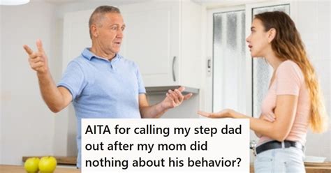 Her Stepfather Is Constantly Annoying Her In A Variety Of Ways So She Called Him Out On It And