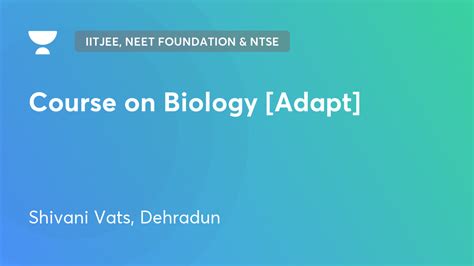 Iitjee Neet Foundation And Ntse Course On Biology Adapt By Unacademy