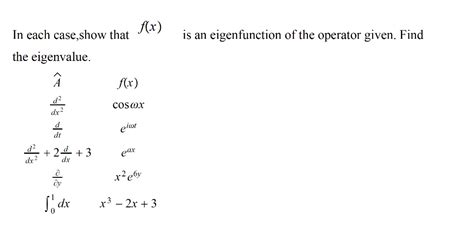 Solved Fx Is An Eigenfunction Of The Operator Given Find
