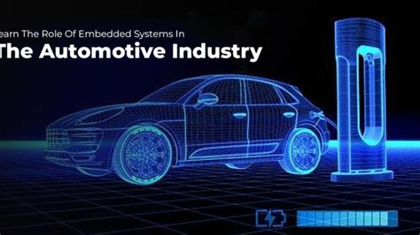 Learn The Role Of Embedded Systems In The Automotive Industry