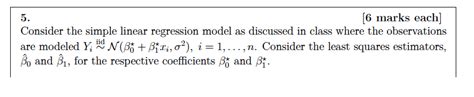 solved 5 [6 marks each] consider the simple linear